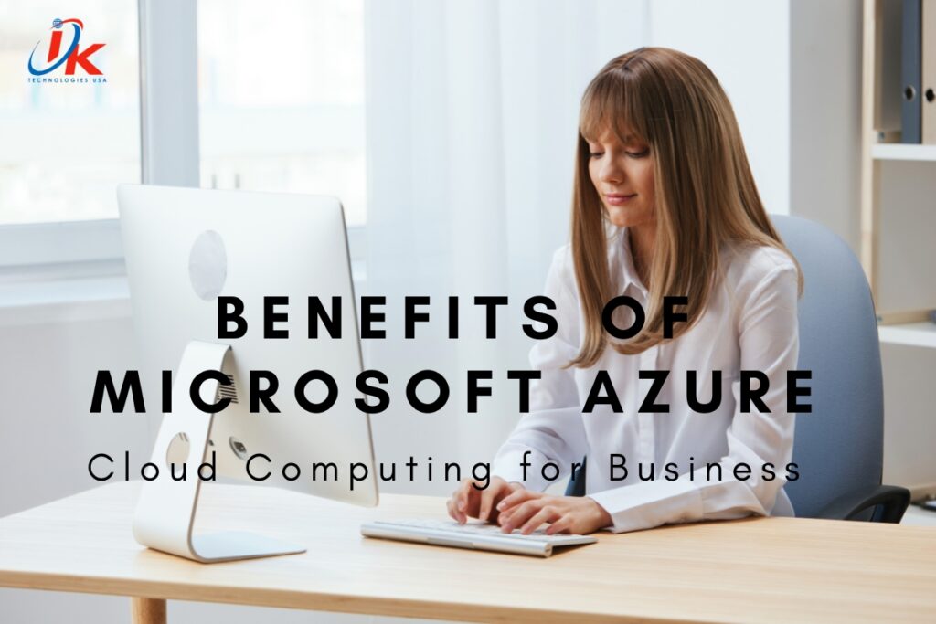 Microsoft Azure: Revolutionizing Business Operations in the Cloud – IK Technologies USA