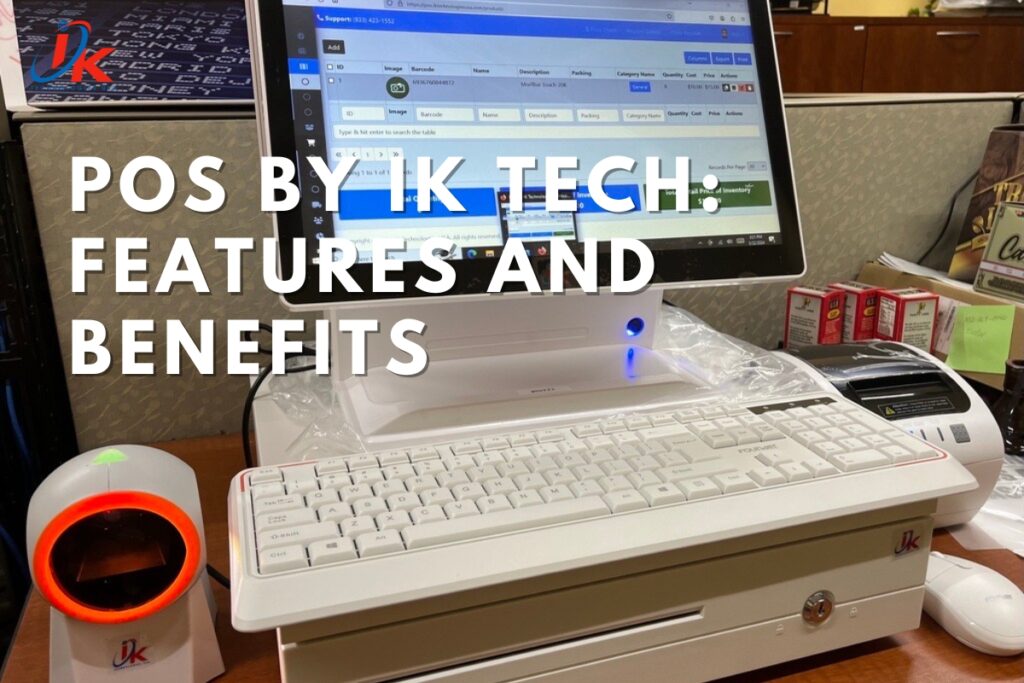 POS by IK Tech: Features and Benefits – IK Technologies USA